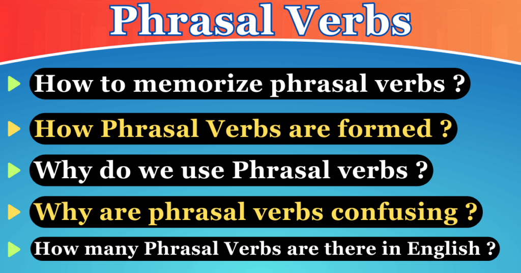 How To Memorize Phrasal Verbs ? ( 9 Questions Answered) - Improvvi.com