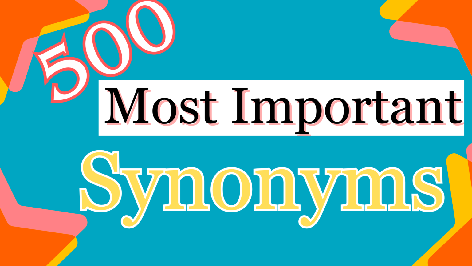 Synonyms : 900 Most Important Synonyms in English (A - Z) - improvvi.com