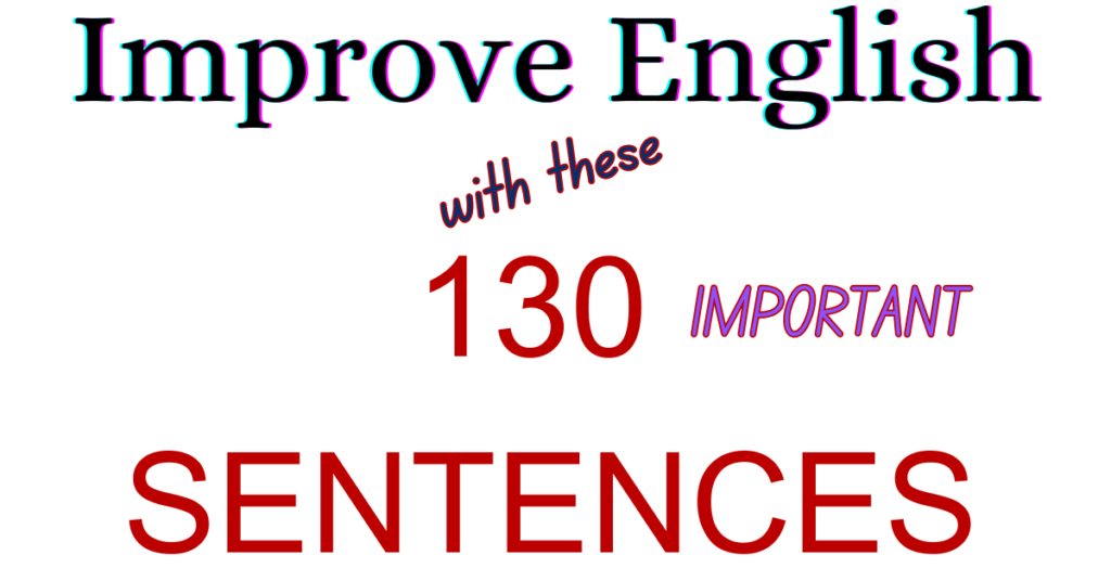 Improve English with these 130 Sentences : Make Sentences - improvvi.com